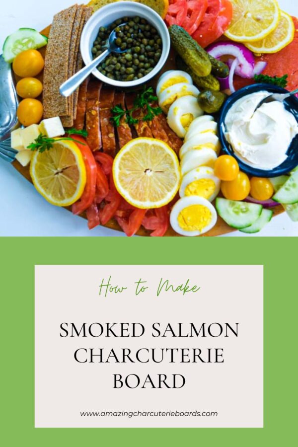 How to Create a Smoked Salmon Charcuterie Board - Amazing Charcuterie ...
